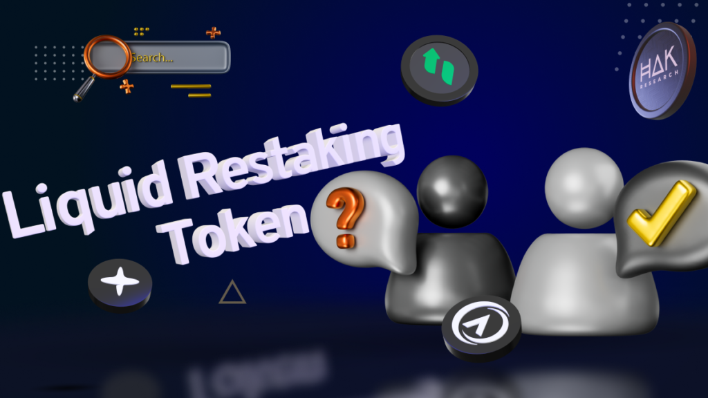 Liquid Restaking Token Là Gì? Những Dự Án Tiềm Năng Trong LRT